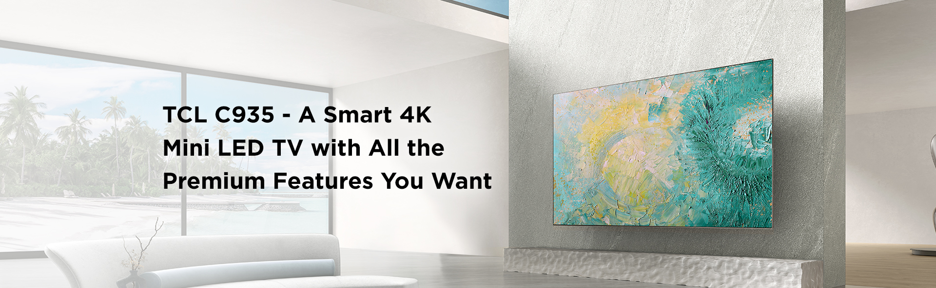 TCL C935 - A Smart 4K Mini LED TV with All the Premium Features You Want