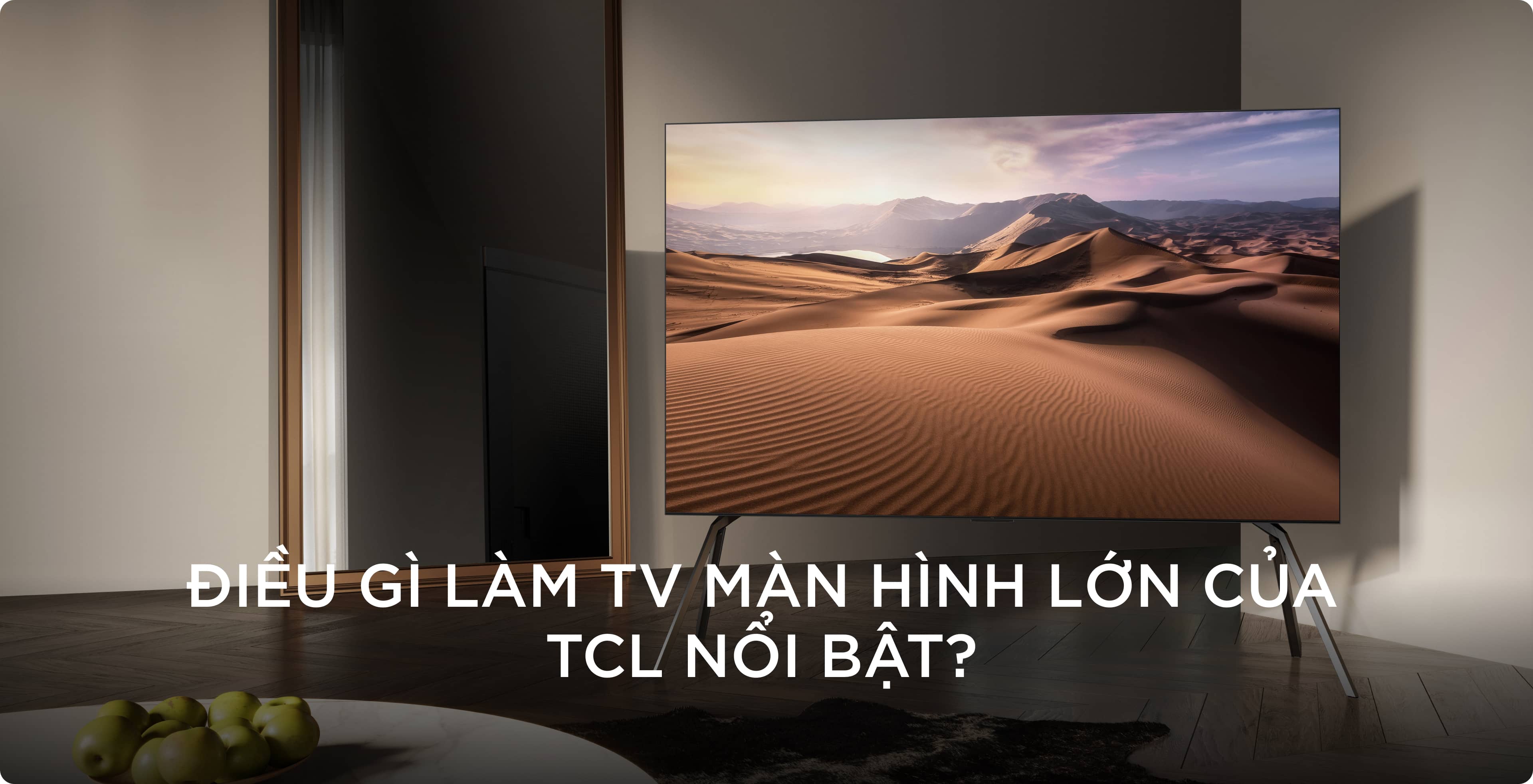 TCL XL Collection - Bộ sưu tập TV màn hình lớn -TCL Việt Nam